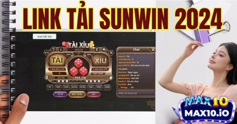 Link tải Sunwin - Max10 chia sẻ link tải game Sunwin 『New』